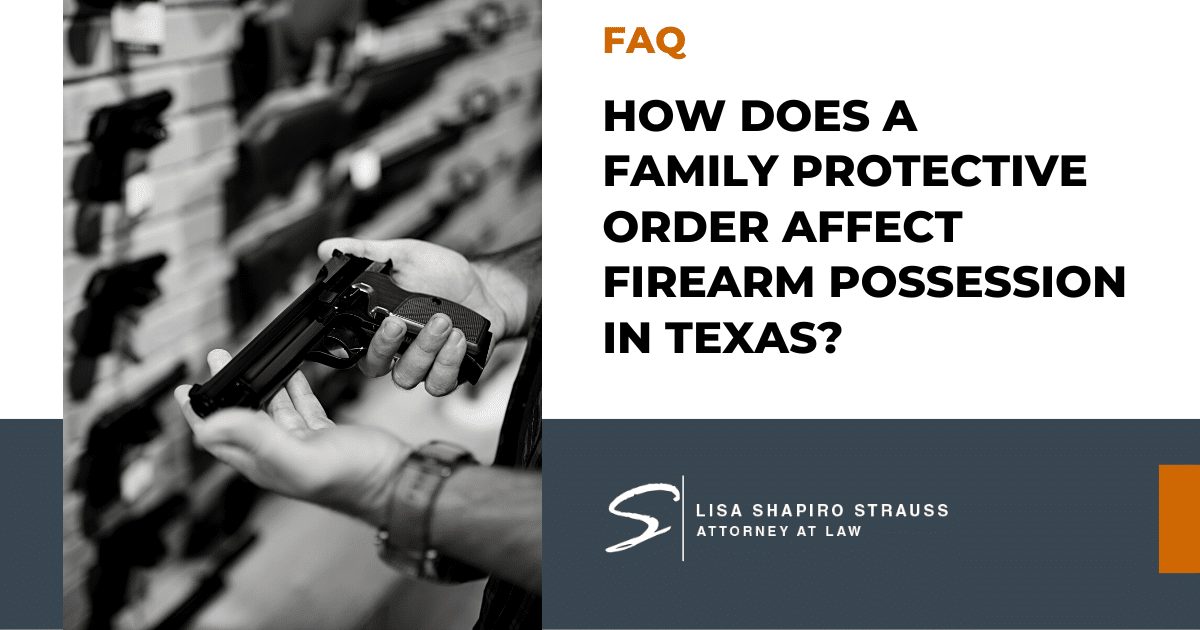 Family Violence Protective Order And Firearm Possession Rights In Texas