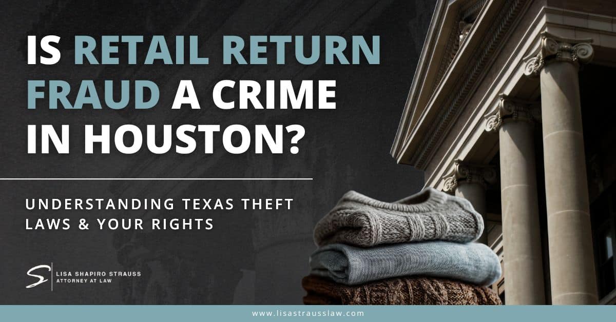 Is Retail Return Fraud A Crime In Houston?
